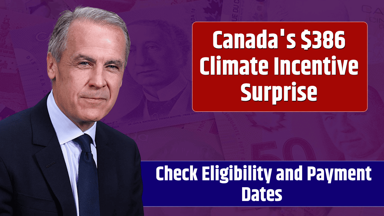 Canada's $386 Climate Incentive Surprise, Check Eligibility and Payment ...